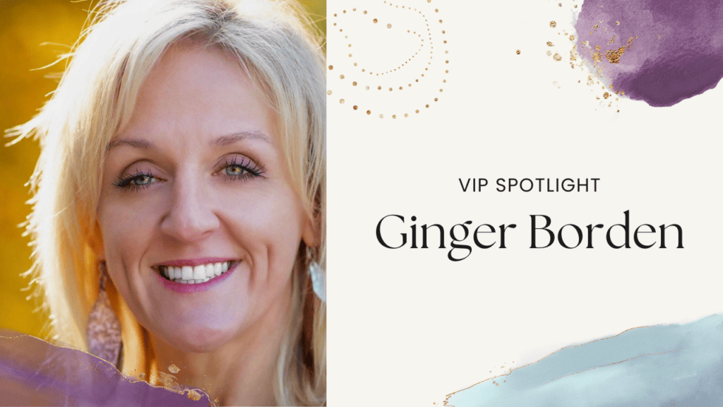 VIP Entrepreneur Spotlight: Ginger Borden - Kathy Schneider