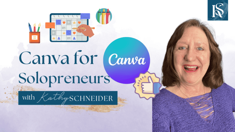 Canva for Beginners: Essential Tips for Solopreneurs - Kathy Schneider
